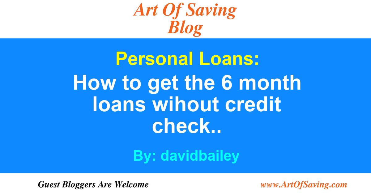 davidbailey: How to get the 6 month loans wihout credit check ...