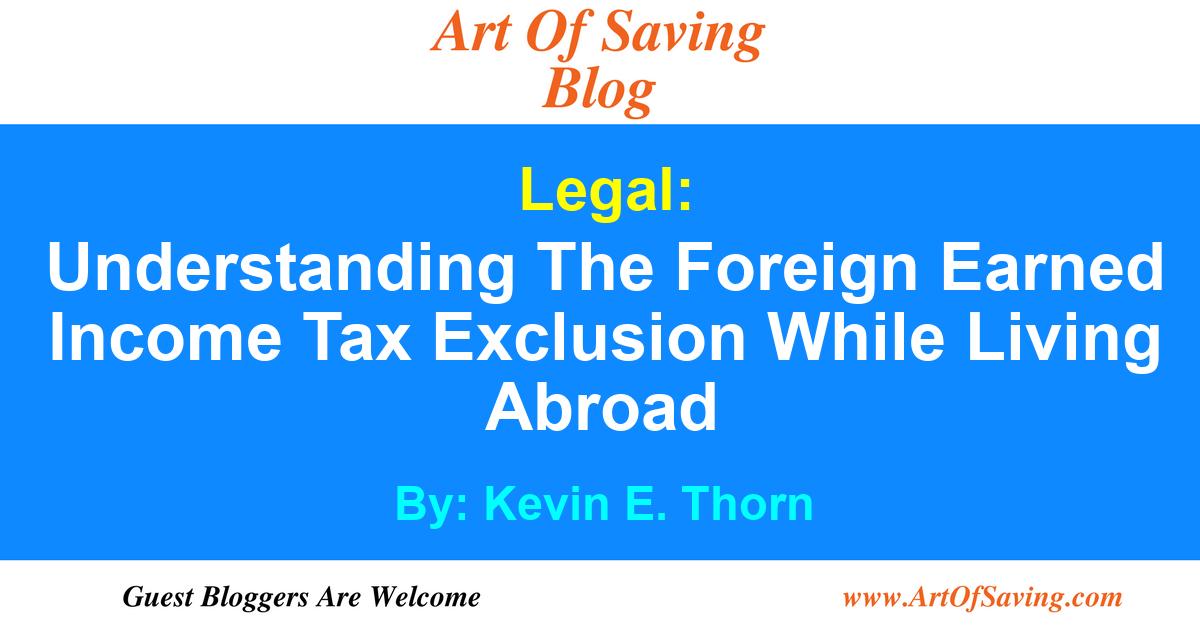Kevin E. Thorn: Understanding The Foreign Earned Income Tax Exclusion ...