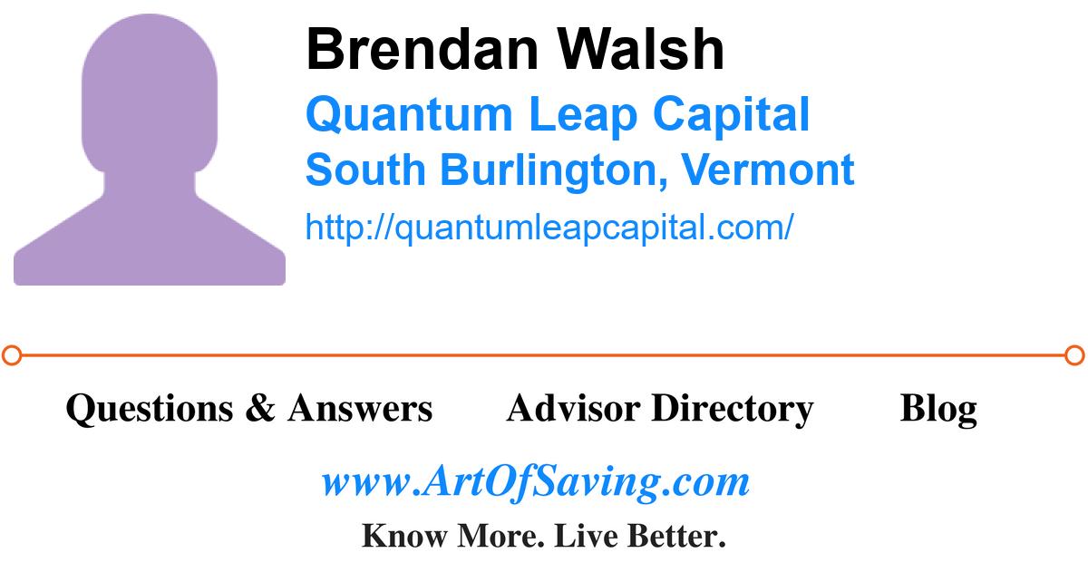 Brendan Walsh - Quantum Leap Capital - South Burlington - Vermont - 05403 | Art Of Saving